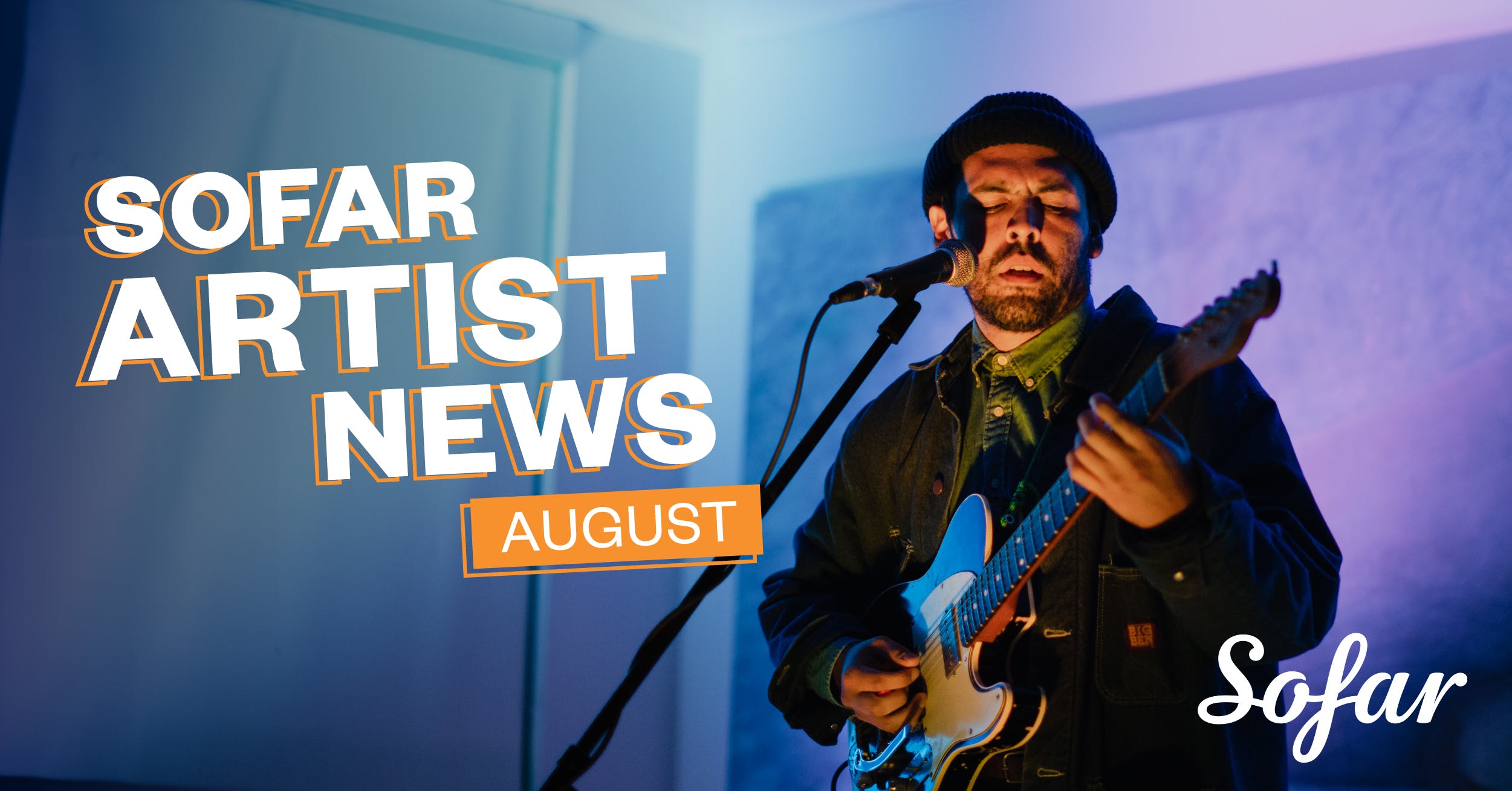 Sofar Artist News: August