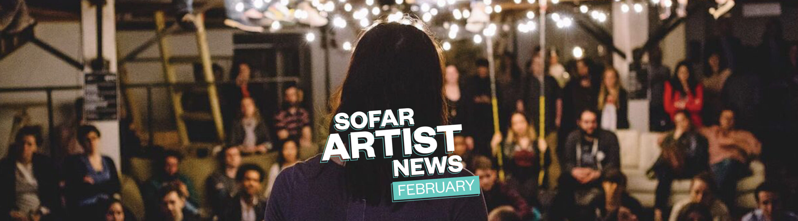 Sofar Artist News: February - Live Music, Concerts & Music Events | Sofar Sounds